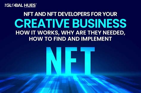 NFT And NFT Developers For Your Creative Business How It Works Why Are They Needed How To