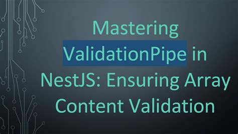 mastering validationpipe in nestjs ensuring array content validation youtube