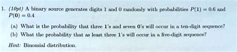 Solved A Binary Source Generates Digits 1 And 0 Randomly With