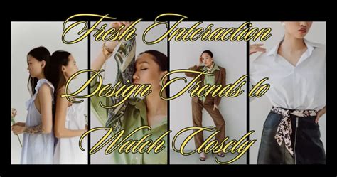 Fresh Interaction Design Trends To Watch Closely