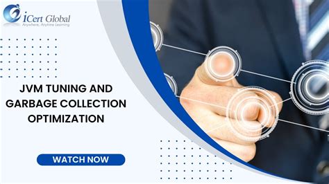 Jvm Tuning And Garbage Collection Optimization Icert Global Youtube