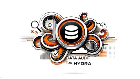 Data Audit For Hydra Strengthening Data Security