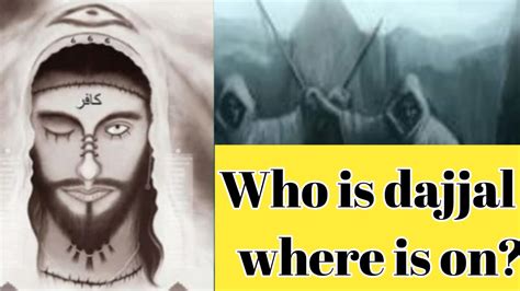 Who Is Dajjal And Where Is On