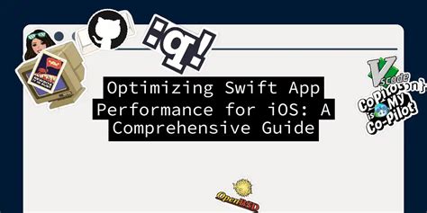 optimizing swift app performance for ios a comprehensive guide