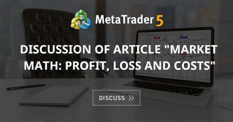 Discussion Of Article Market Math Profit Loss And Costs Swing Trades Articles Library