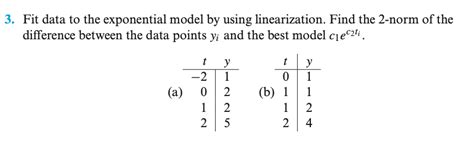 Solved 3 Fit Data To The Exponential Model By Using