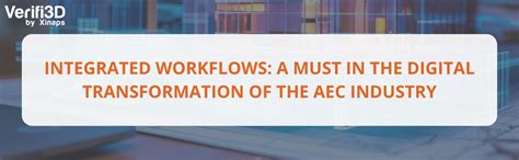 Integrated Workflows A Must In The Digital Transformation Of The Aec