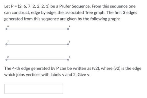 solved let p 2 6 7 2 2 2 1 be a prüfer sequence