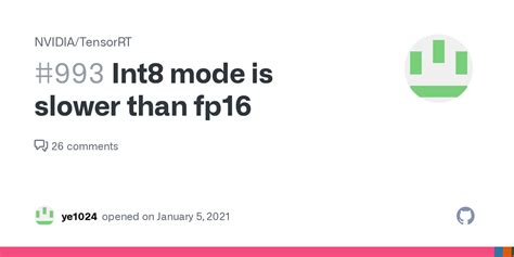 int8 mode is slower than fp16 · issue 993 · nvidia tensorrt · github