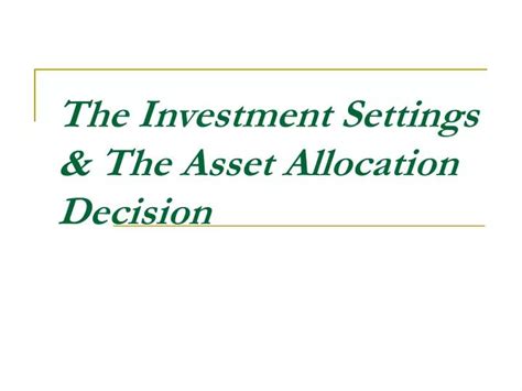 Ppt Investment Settings And Asset Allocation Decisions Course
