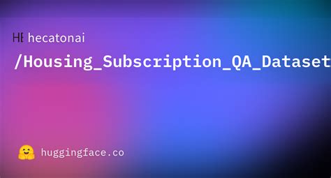 Hecatonai Housing Subscription QA Dataset Datasets At Hugging Face