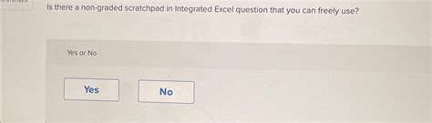Solved Is There A Non Graded Scratchpad In Integrated Excel Chegg