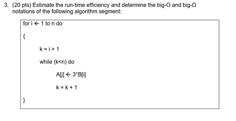 [solved] 20 pts estimate the run time efficiency and de