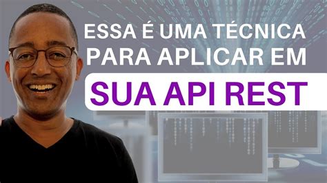 Veja Uma Técnica Muito Utilizada Em Testes De Api Rest Youtube