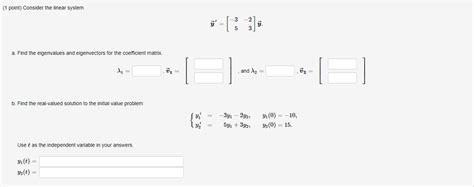 Solved 1 Point Consider The Linear System Y′ −35−23 Y A