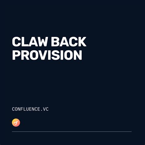 Claw Back Provision What Is It Why Is It Used And Is It Effective Confluence Vc