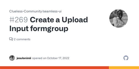 Create A Upload Input Formgroup · Issue 269 · Clueless Community