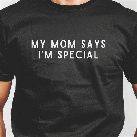 My Mom Says Im Special Etsy My Mom Says Im Special Etsy