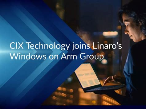 此芯科技加入linaro Windows On Arm工作组，推动arm全球生态建设 云九portfolio 脉脉