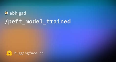 Abhigadpeftmodeltrained · Hugging Face