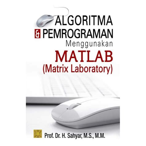 Jual Algoritma And Pemrograman Menggunakan Matlab Matrix Laboratory Shopee Indonesia