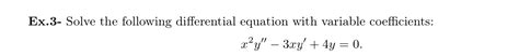 Solved Ex 3 ﻿solve The Following Differential Equation With
