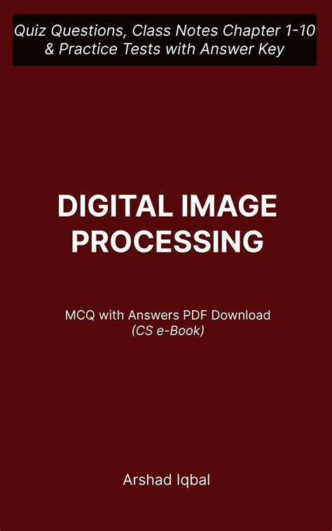 digital image processing mcq pdf book cs mcq questions and answers pdf ebook by arshad iqbal