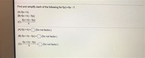 Solved Find And Simplify Each Of The Following For Fx 6x 7