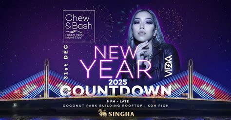 New Year 2025 Countdown Chew And Bash Dj Vida Coconut Park Building Koh Pich Island