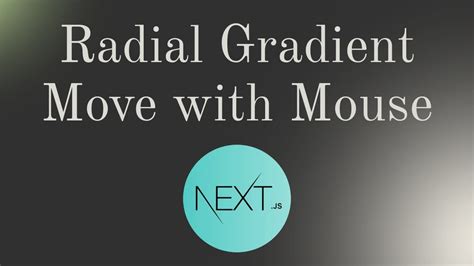 Creating A Dynamic Radial Gradient Effect With Nextjs Mouse Tracking Tutorial Youtube