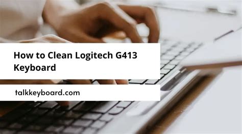 How To Clean Logitech G Keyboard Talkkeyboard Com