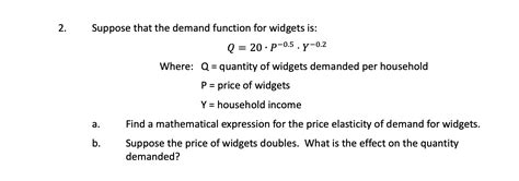 solved 2 suppose that the demand function for widgets is q