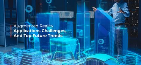Top 25 Augmented Reality Applications Challenges And Future Trends