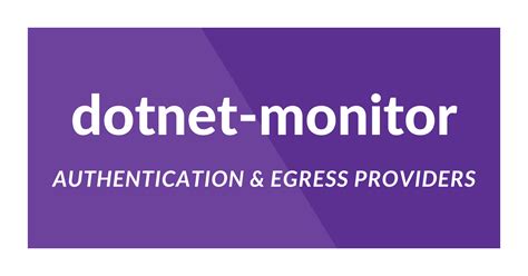 dotnet monitor authentication and egress providers