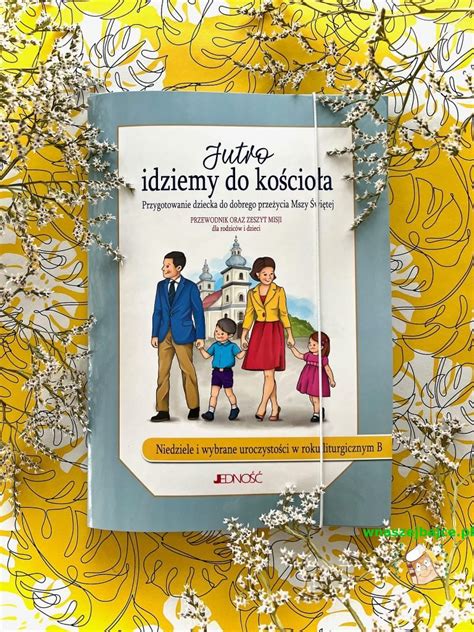 „jutro Idziemy Do Kościoła Przygotowanie Dziecka Do Dobrego Przeżycia Mszy Świętej