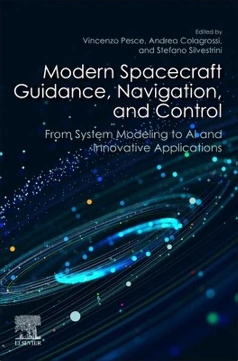 Buy Modern Spacecraft Guidance Navigation And Control From System Modeling To Ai And