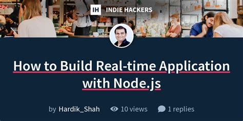 How To Build Real Time Application With Nodejs Indie Hackers