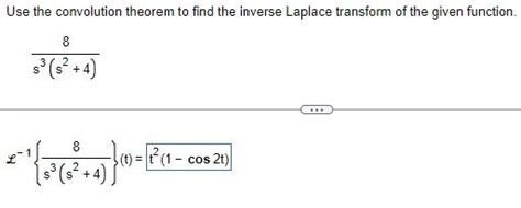 Solved Use The Convolution Theorem To Find The Inverse Chegg
