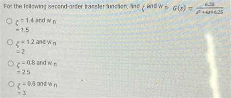 Solved For The Following Second Order Transfer Function Chegg Com