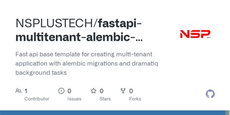 Github Nsplustechfastapi Multitenant Alembic Dramatiq Fast Api Base