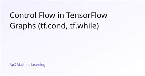 Control Flow In Tensorflow Graphs Nd Tfwhile