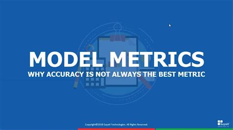 Machine Learning Why Accuracy Is Not Always The Best Metric Youtube