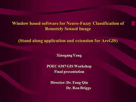 Ppt Window Based Software For Neuro Fuzzy Classification Of Remotely Sensed Image Stand Along