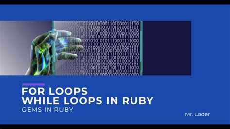 Looping In Ruby Master The Basics For Loops While Loops Mr