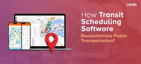 How Transit Scheduling Software Revolutionizes Public Transportation