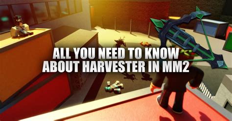 All You Need To Know About Harvester Gun In Mm2