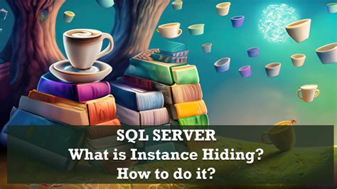 Sql Server What Is Instance Hiding How To Do It Sql Authority With Pinal Dave