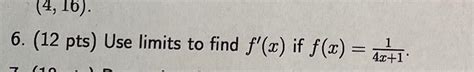 solved 6 12 pts use limits to find f′ x if f x 4x 11