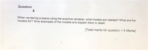 Solved Question 6 When Rendering A Scene Using The Scanline