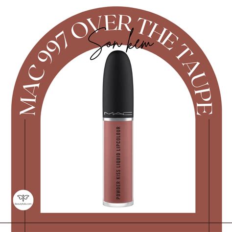 Son Kem Mac 997 Over The Taupe Nâu Tây Hot Sành Điệu Nhất
